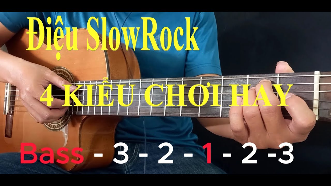 HƯỚNG DẪN ĐIỆU SlowRock - 4 KIỂU ĐỆM HAY - YouTube