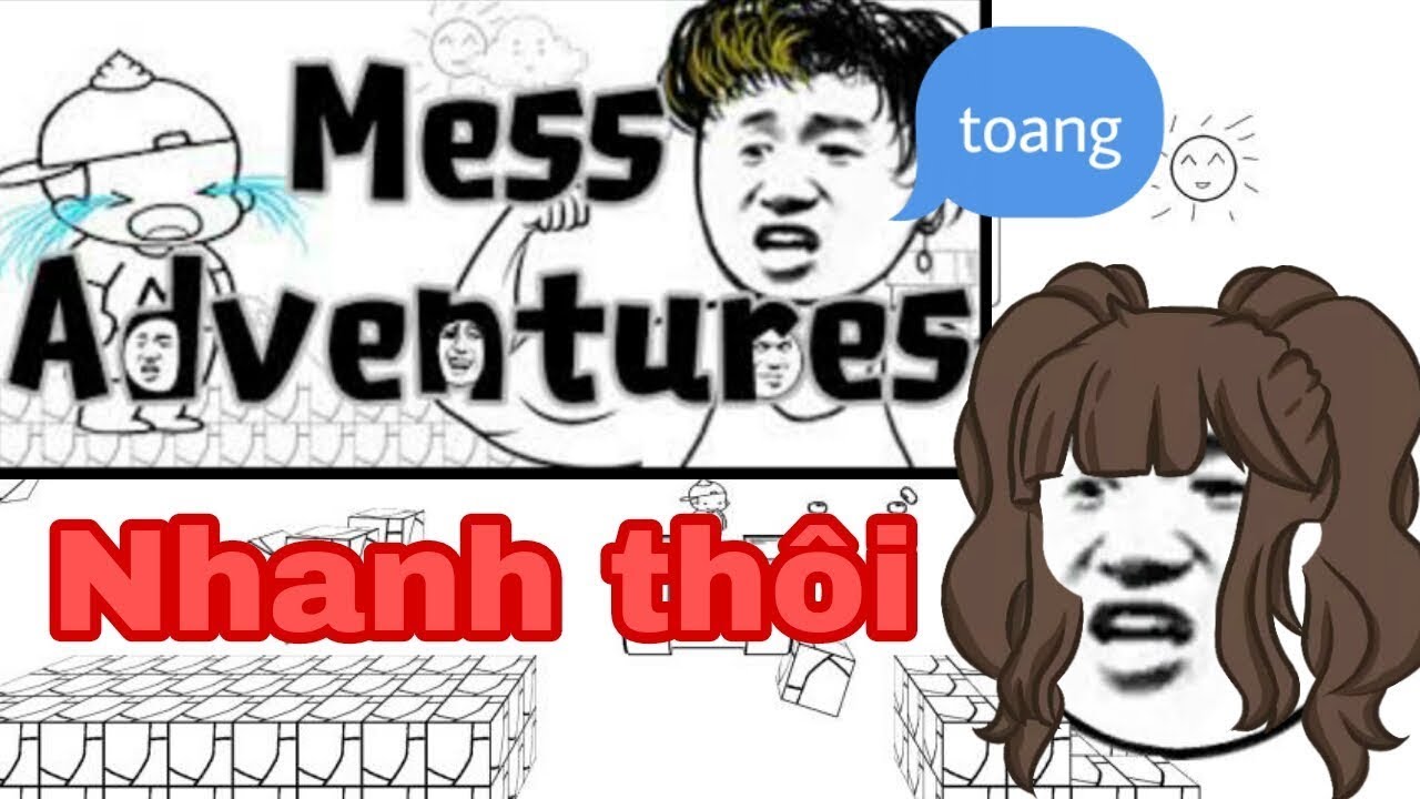[ Mess Adventures ] Part 11 - 12: Chơi tiếp con game ức chế khốn nạn ...