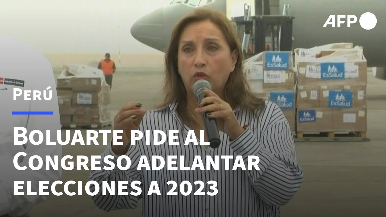 Boluarte insta al Congreso a adelantar elecciones a 2023 para salir de ...