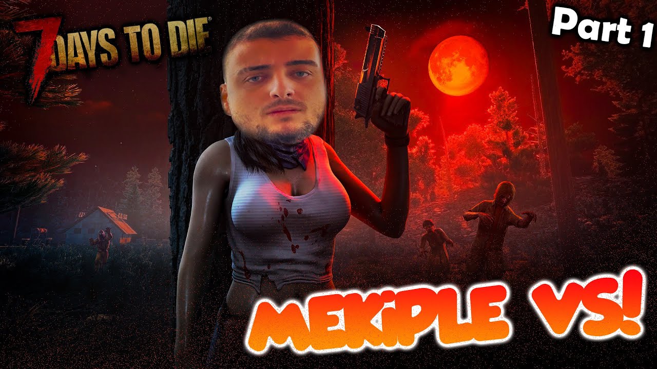 CyberRulzTv - Mekiple 7 Days to Die Oynuyor! | HERKES TEK! | Part #1 ...