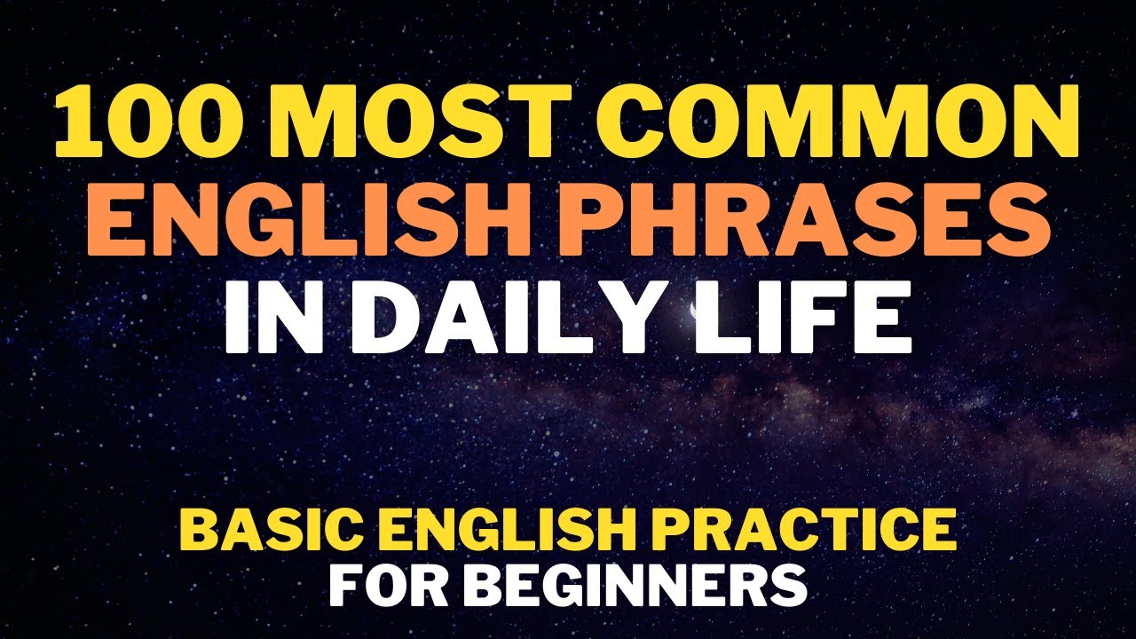 100 Most Common English Phrases in Daily English Conversation - Basic ...