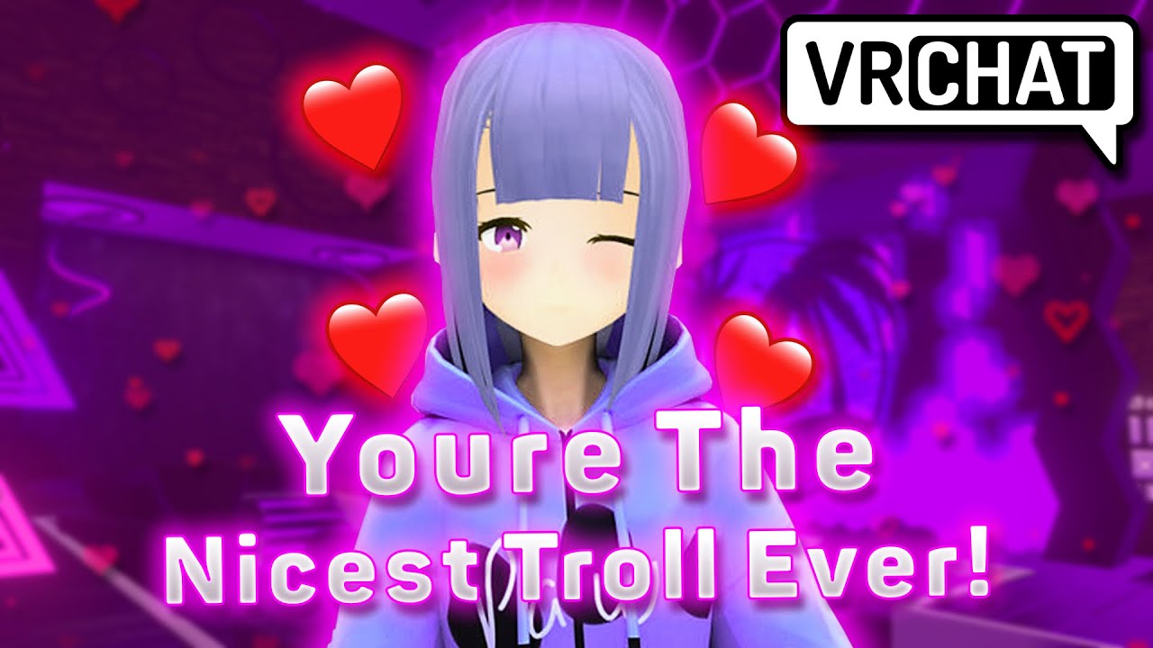 Vrchat trolling with a pinch of POSITIVITY - YouTube