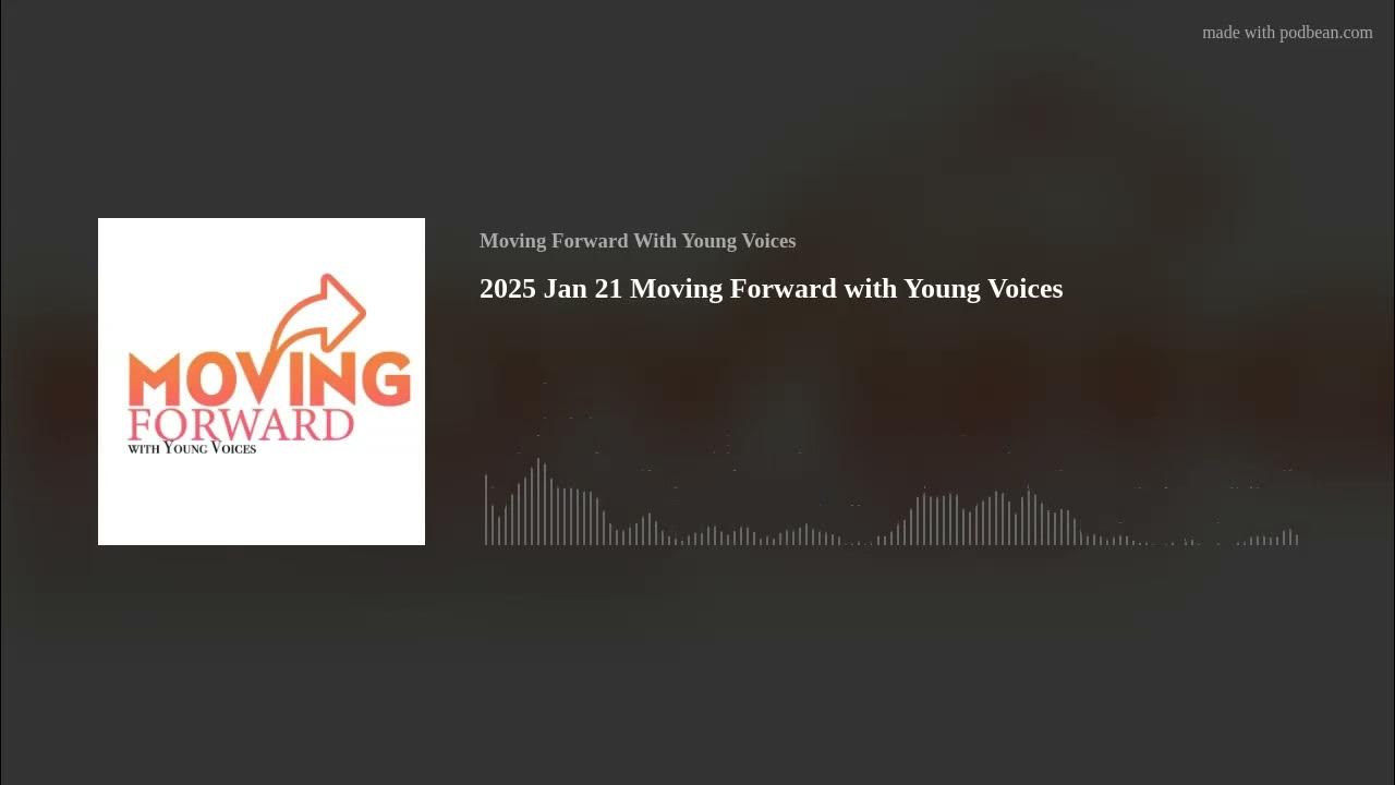 2025 Jan 21 Moving Forward with Young Voices - YouTube