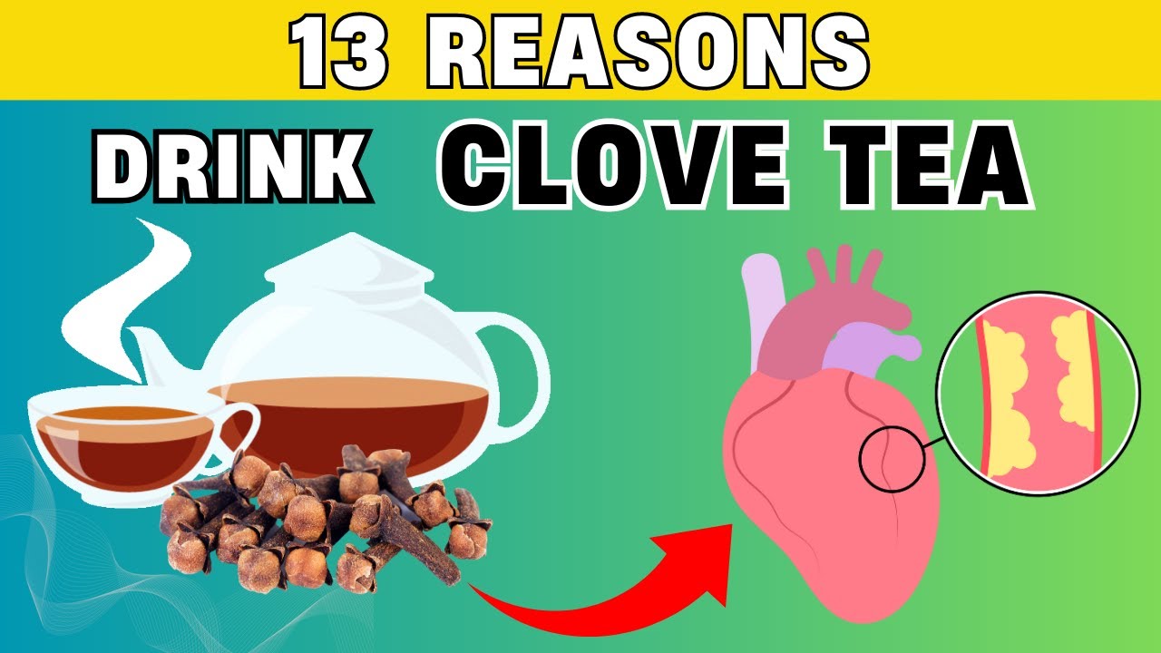 Unlock The Hidden Benefits Of Clove Tea 13 Reasons To Make It Your