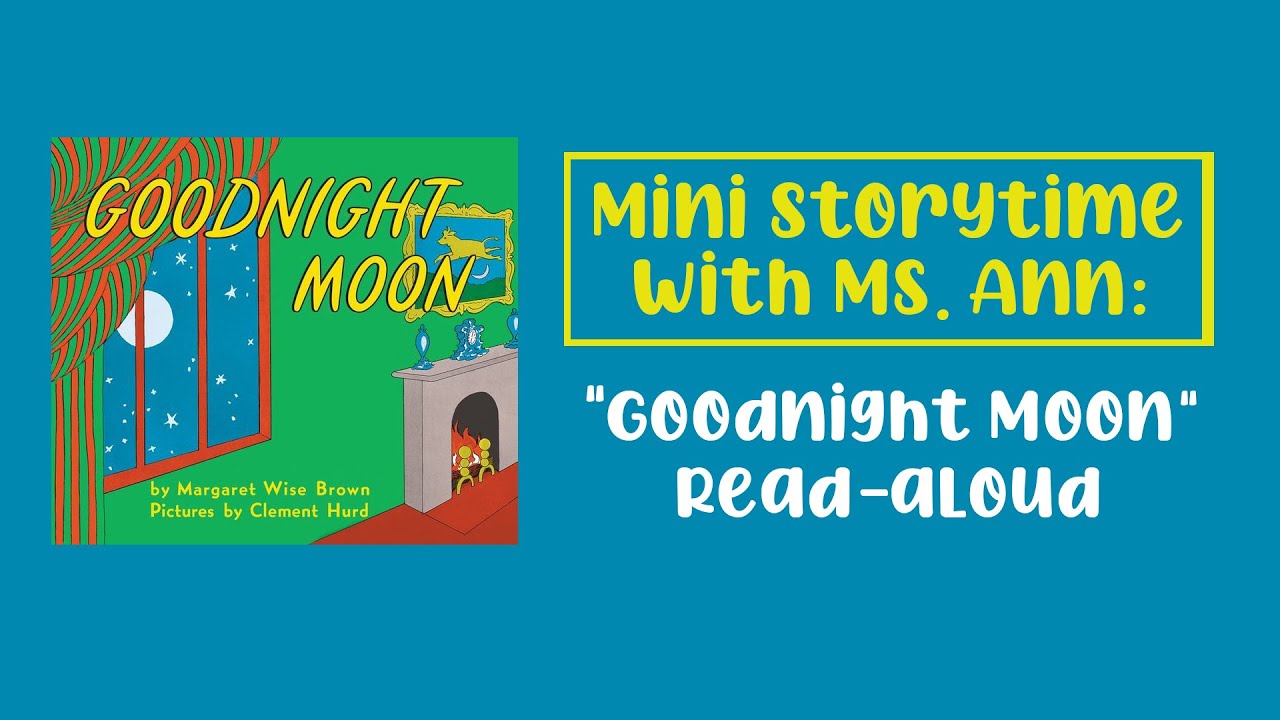 Mini Storytime With Ms. Ann: "Goodnight Moon" Read-aloud - YouTube
