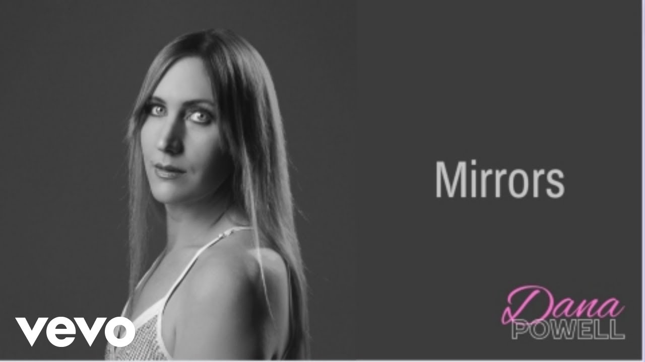 Dana Powell Mirrors Official Lyric Video Youtube