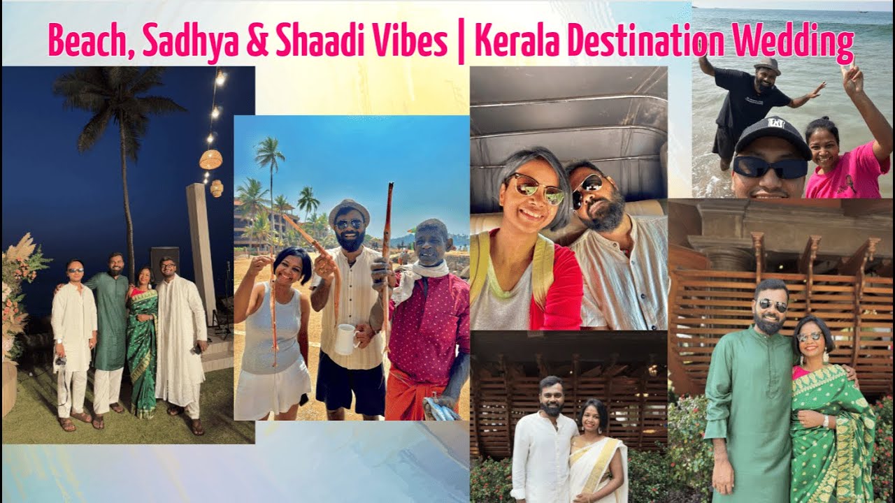 Beach, Sadhya & Shaadi Vibes | Kerala Destination Wedding - YouTube