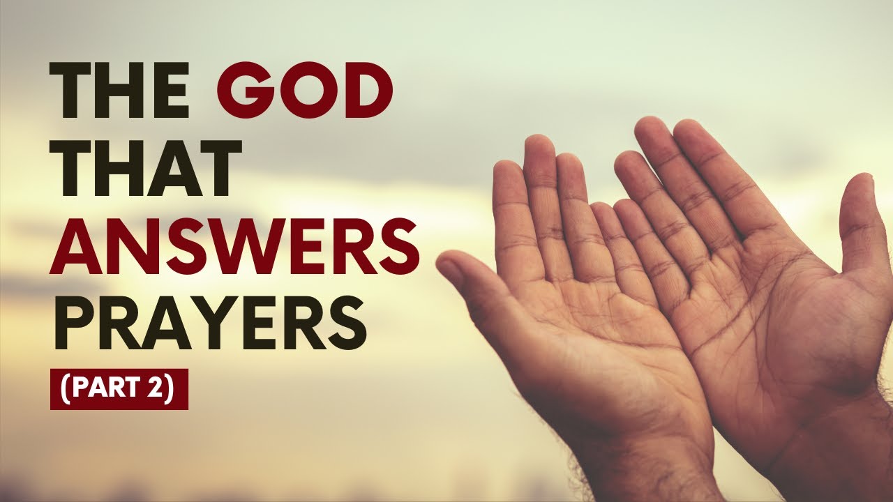 THE GOD THAT ANSWERS PRAYERS (Part 2) | Feyi Abraham Adesanya - YouTube