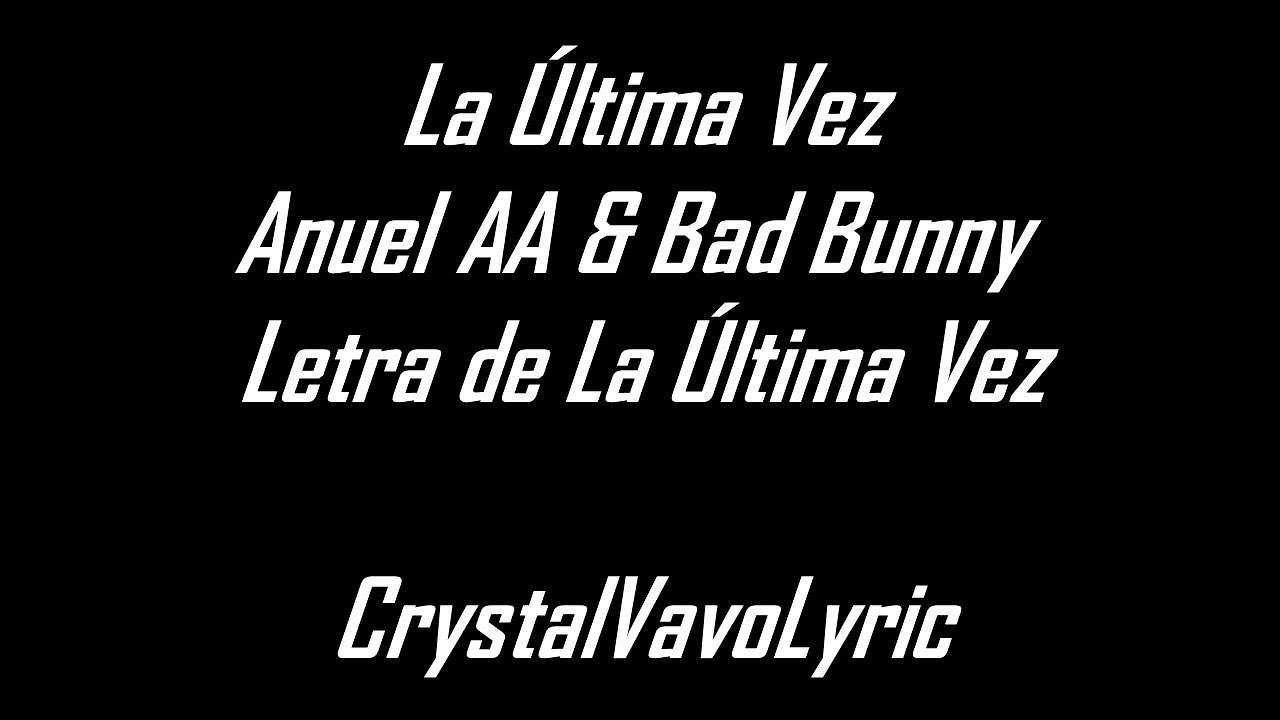 Anuel AA - La Última Vez (Lyric Video) ft. Bad Bunny - YouTube