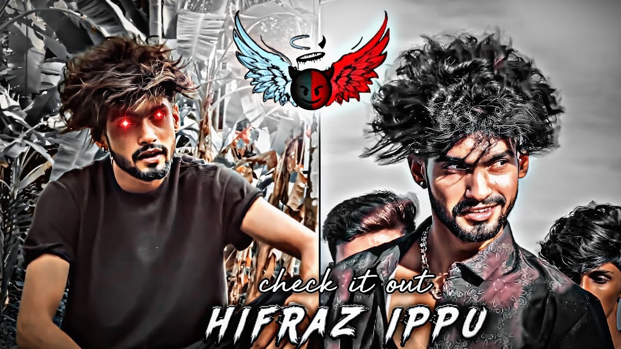 Check it out - hifraz ippu 😎💥 || hifraz ippu 👿 attitude 😎 status 🥰💯 ...