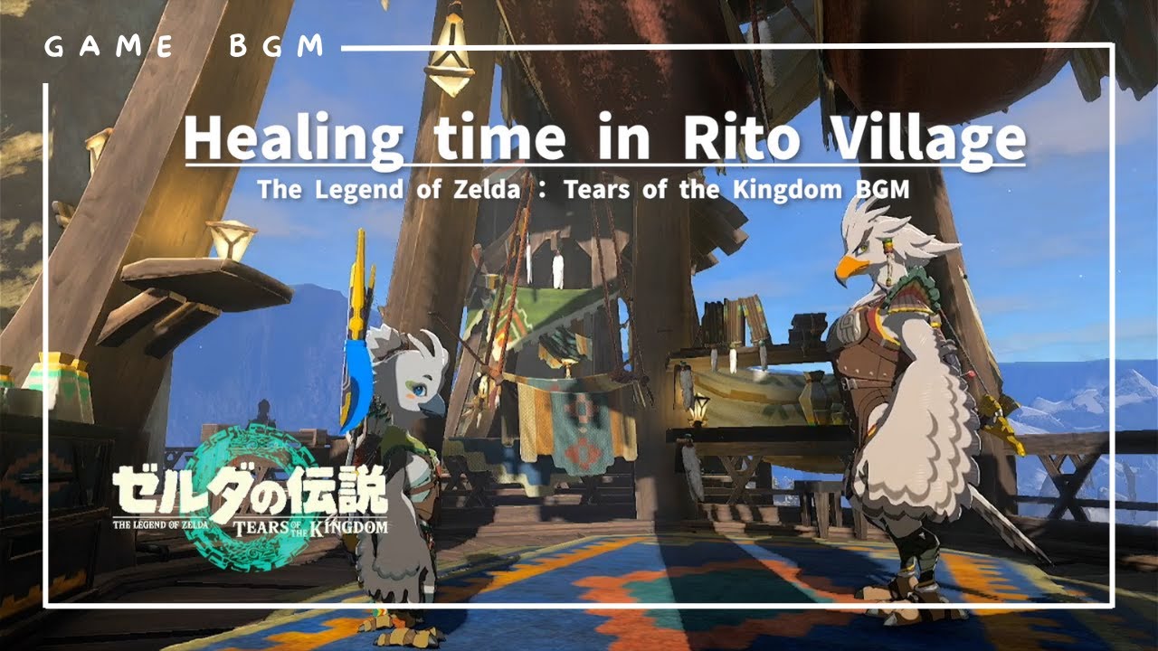 【TotK BGM＆環境音】Healing time in Rito Village View ＆ Sound リトの村で過ごす癒しの時間 ...