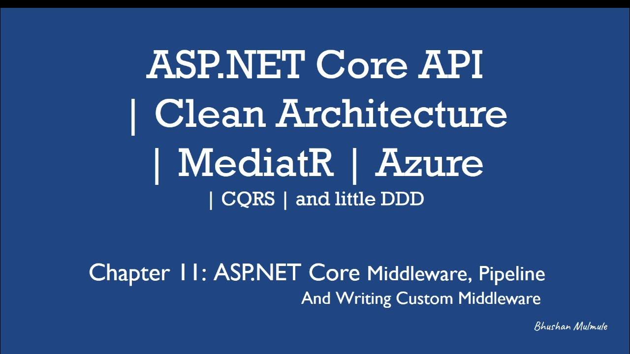 11 - Middleware, Pipeline And Writing Custom Middleware (ASP.NET Core ...