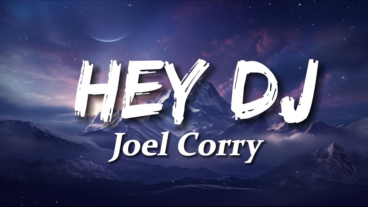 Joel Corry - Hey DJ (Lyrics) - YouTube