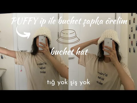 Tığ ve şiş olmadan Puffy iple buchet şapka örelim / buchet hat