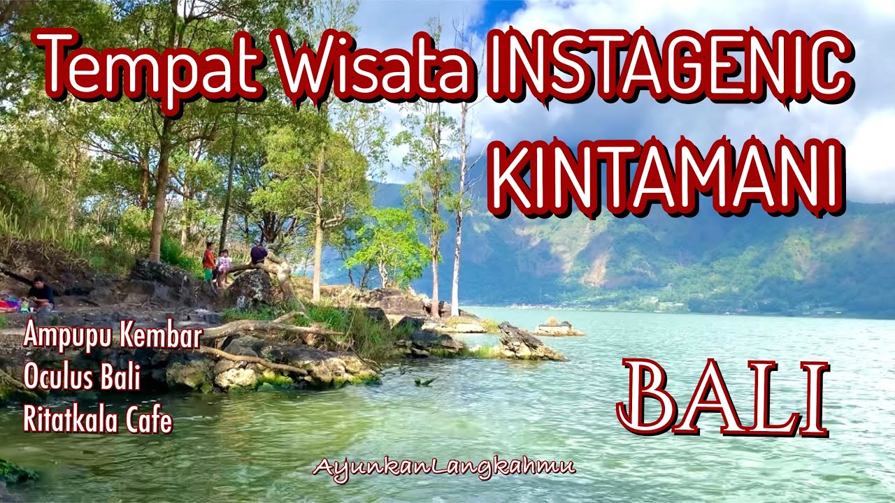 Wisata Instagenic - Kintamani Bali | Ampupu Kembar | Oculus Bali ...