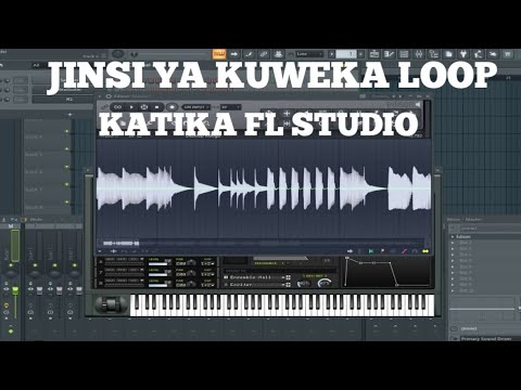 JINSI YA KUWEKA LOOP KATIKA FL STUDIO YAKO - YouTube