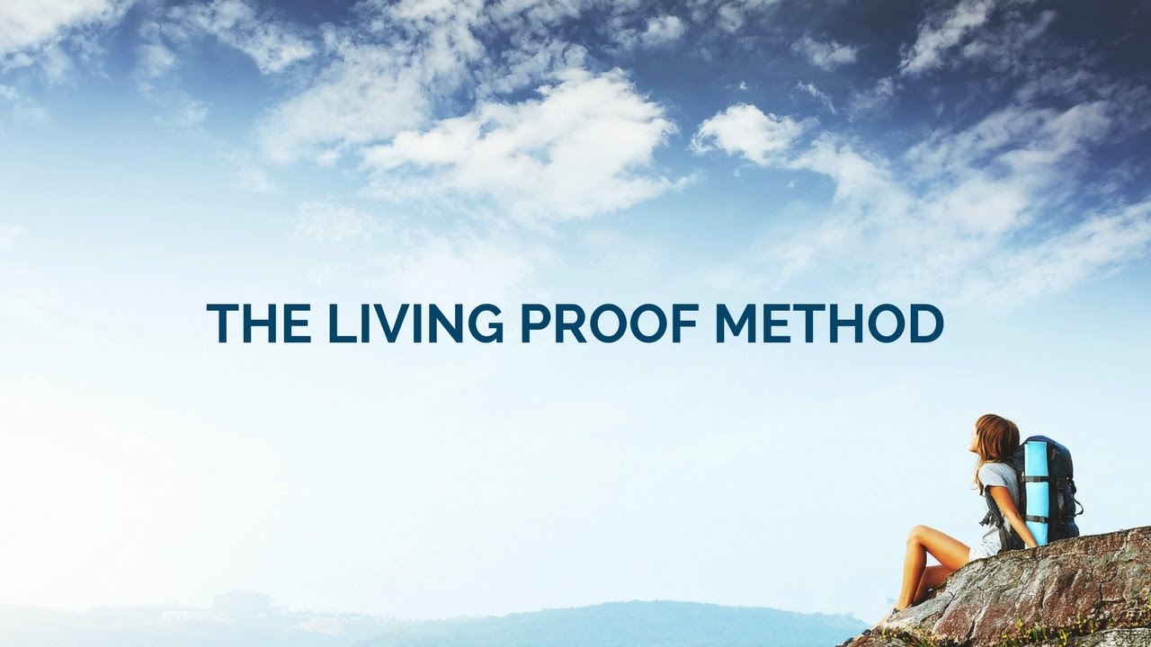 The Living Proof Method - YouTube