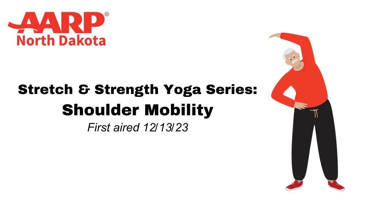 AARP ND - Strength & Stretch Yoga: Shoulder Mobility, ND 12/13/23 - YouTube