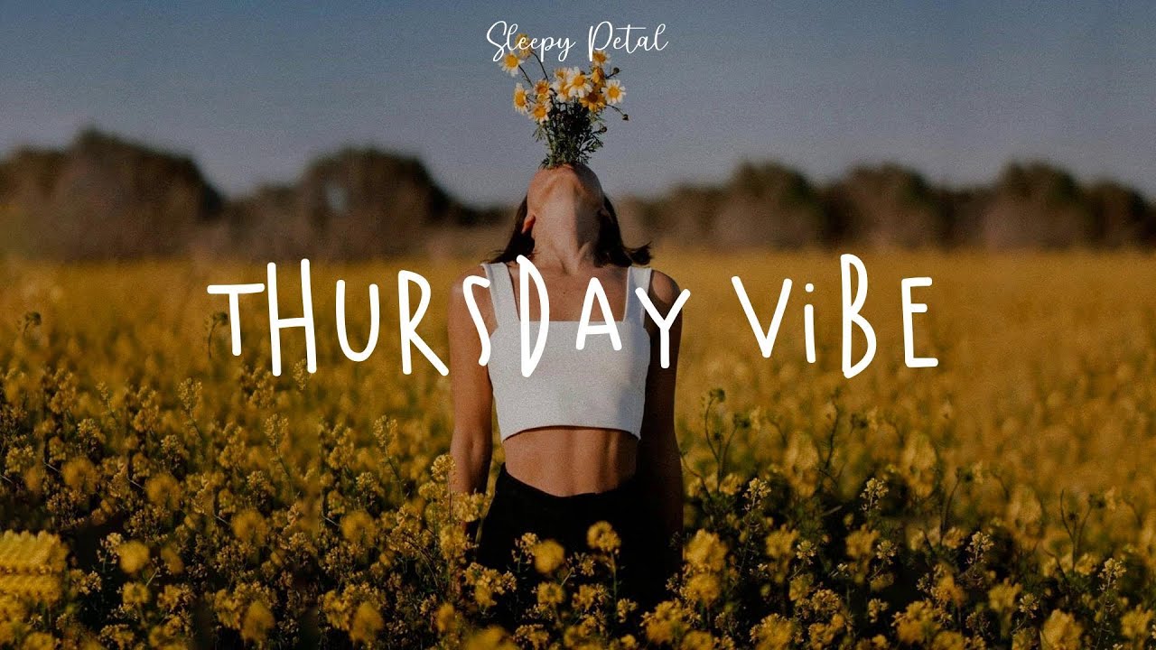 Thursday Vibe - chill with pop songs - YouTube