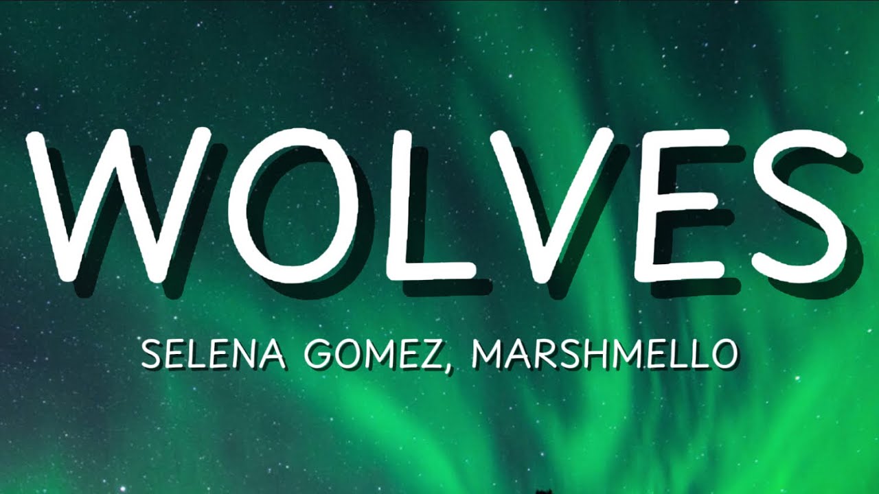 Wolves - Selena Gomez, Marshmello (Lyrics) - YouTube