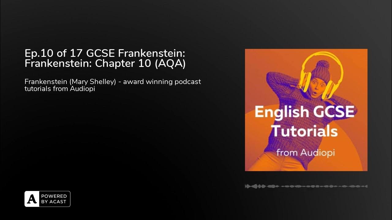 Ep.10 of 17 GCSE Frankenstein: Frankenstein: Chapter 10 (AQA) - YouTube