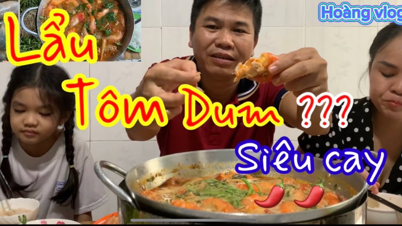 Lẩu tôm dum …??? Quá cay đắng … !!! ăn cay phỏng lưỡi luôn!!!! - YouTube