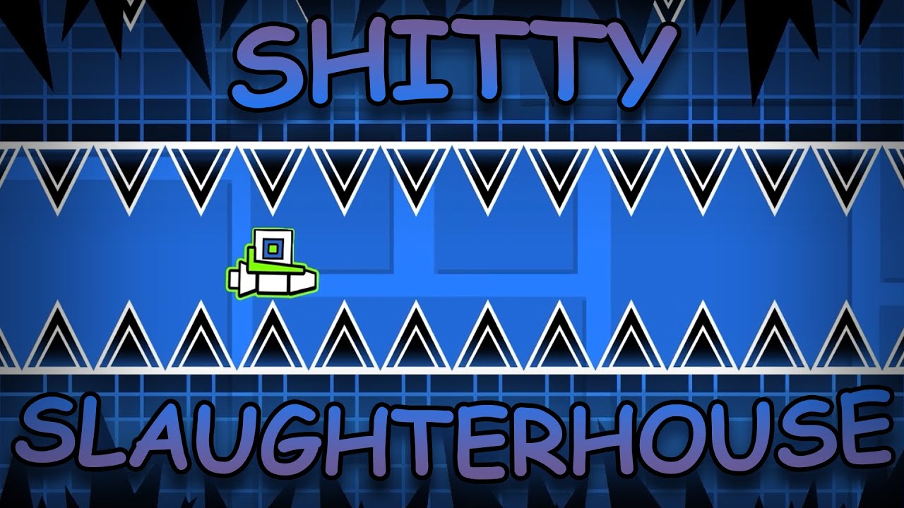 Shitty Slaughterhouse 100% by Acropolisboy | Geometry Dash - YouTube