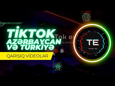 TIKTOK AZƏRBAYCAN & TÜRKİYƏ - QARIŞIQ VİDEOLAR