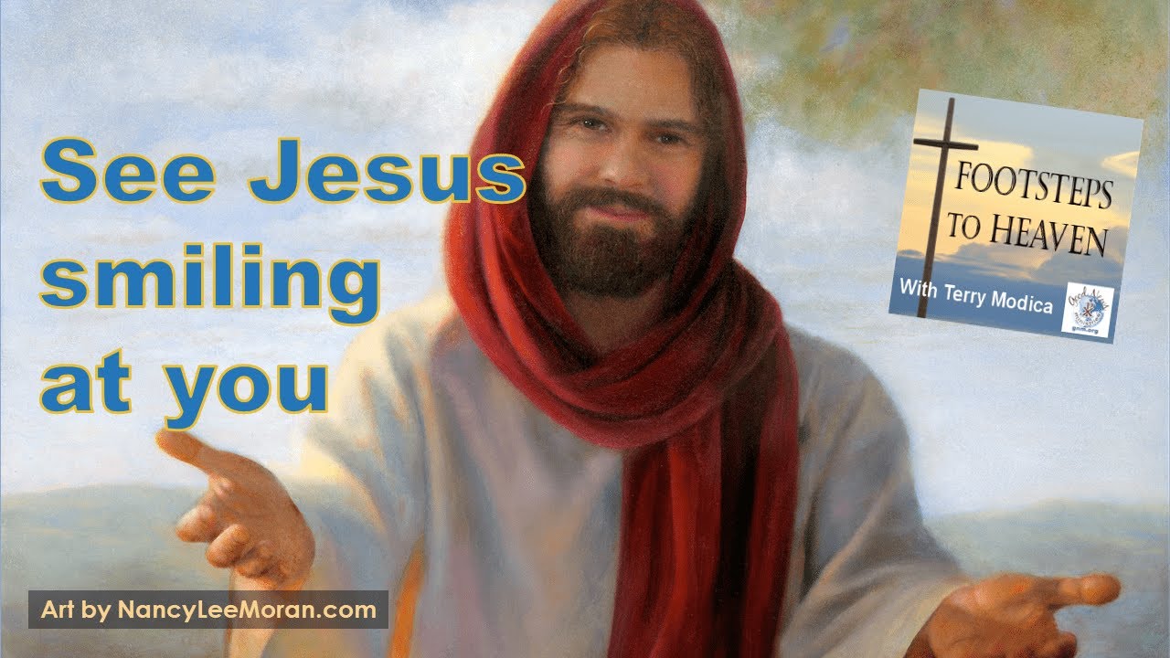 See Jesus Smiling at You (Footsteps to Heaven podcast) - YouTube