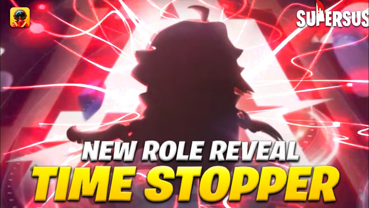 SUPER SUS NEW ROLE REVEAL TIME STOPPER || SUPER SUS IMPOSTER NEW ROLE ...