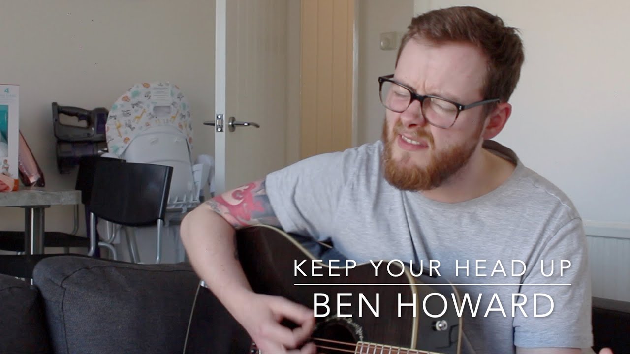 Keep Your Head Up - Ben Howard (Cover) - YouTube
