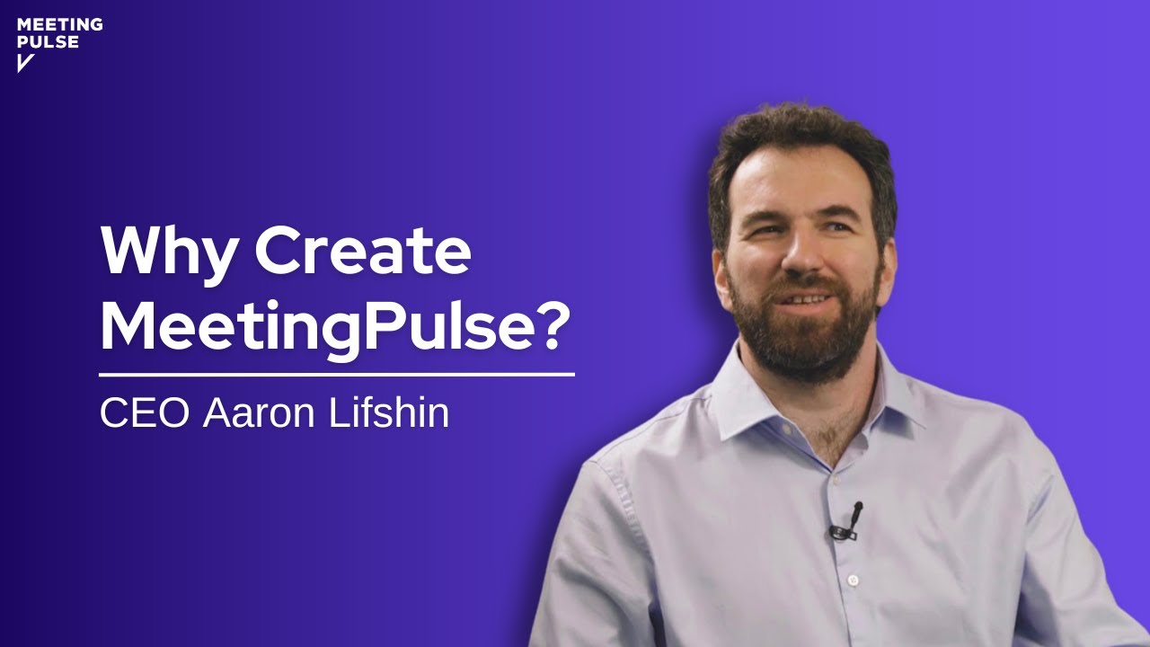 CEO Aaron Lifshin | Why Create MeetingPulse? - YouTube