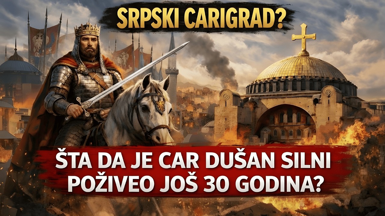 DA LI BI CARIGRAD DANAS BIO SRPSKI? (Šta da je CAR DUŠAN poživeo još 30 ...