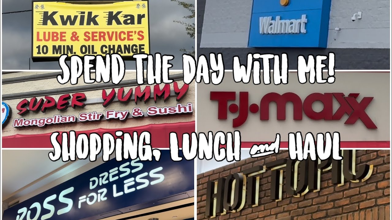 Spend the Day with Me - Kwik Kar, Walmart, Lunch, TJ Maxx, Ross, Hot ...