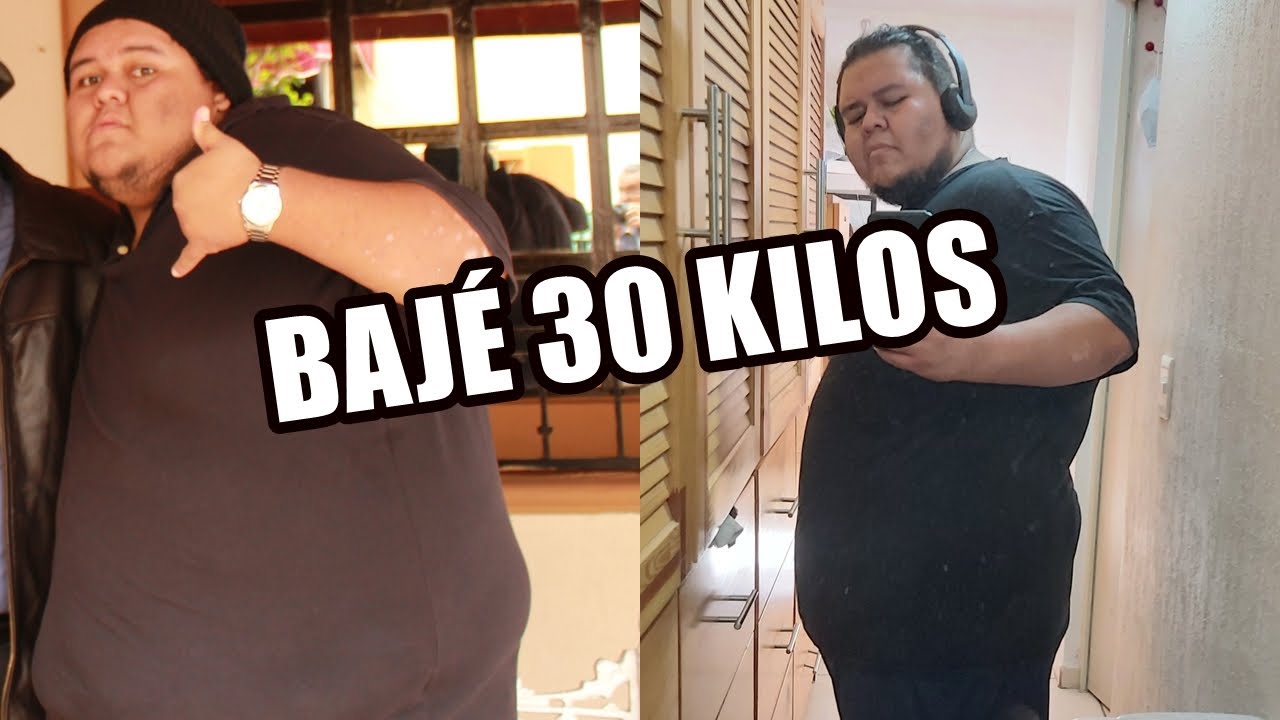 ¡BAJÉ 30 KILOS DE PESO! - YouTube