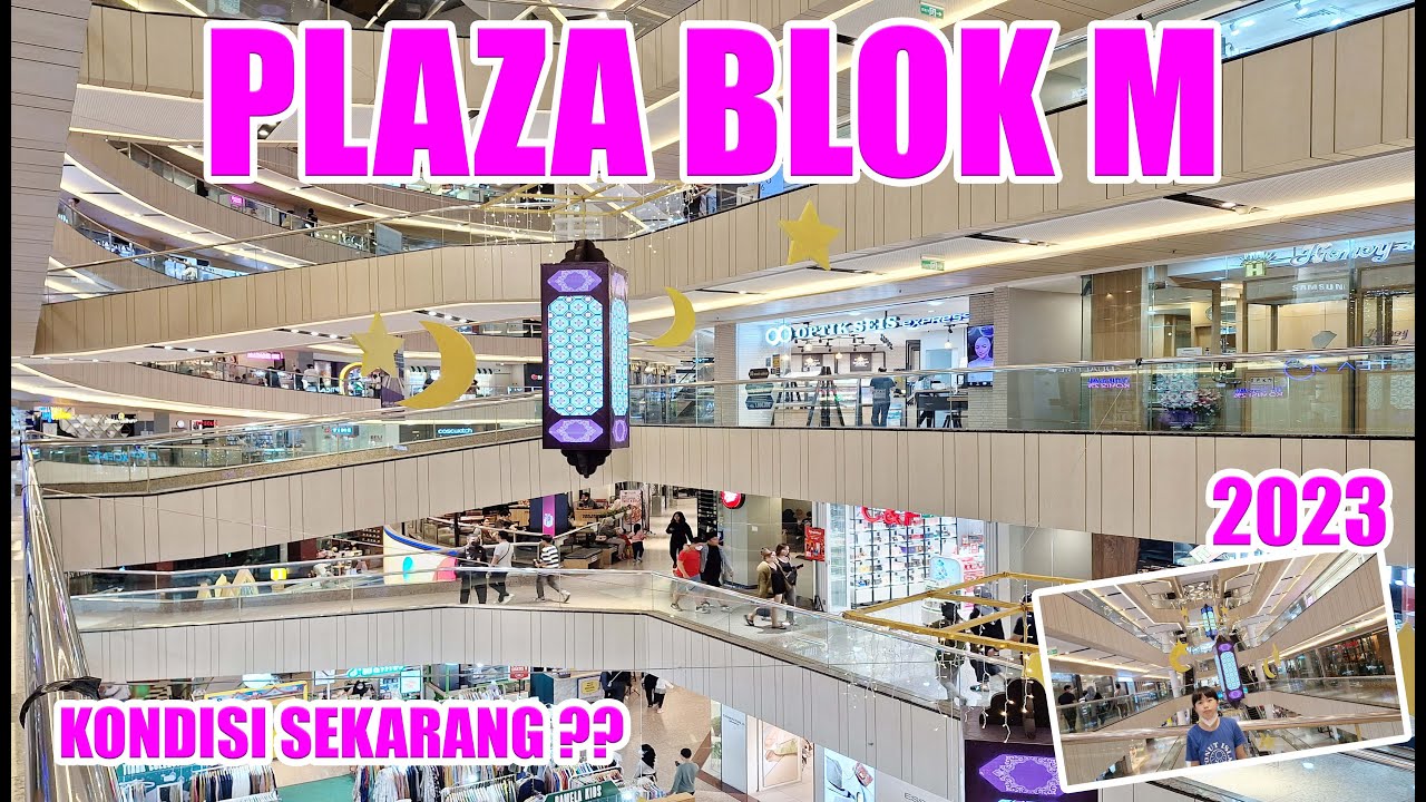 WALKING AROUND PLAZA BLOK M SUDAH LEBIH MODERN DAN TERKONEKSI LANGSUNG ...