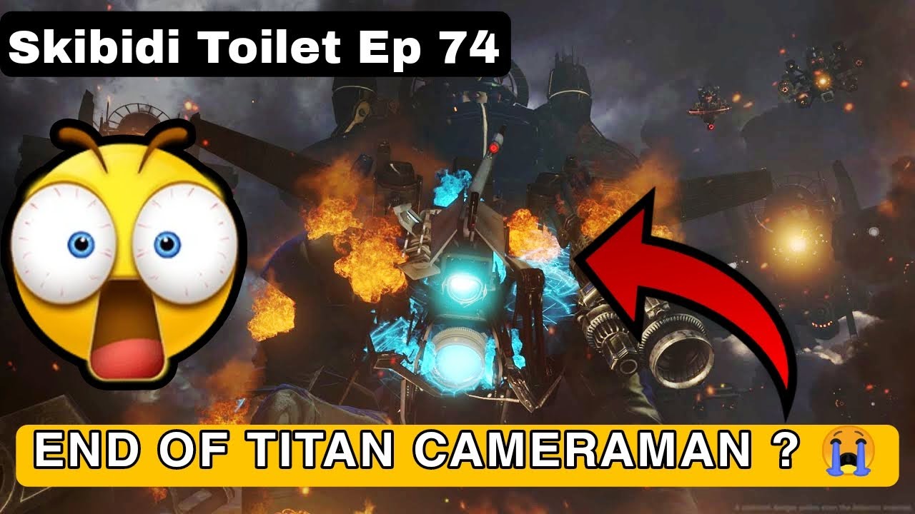 Titan Cameraman Is Dead 😭 | Skibidi Toilet Ep 74 Review - YouTube