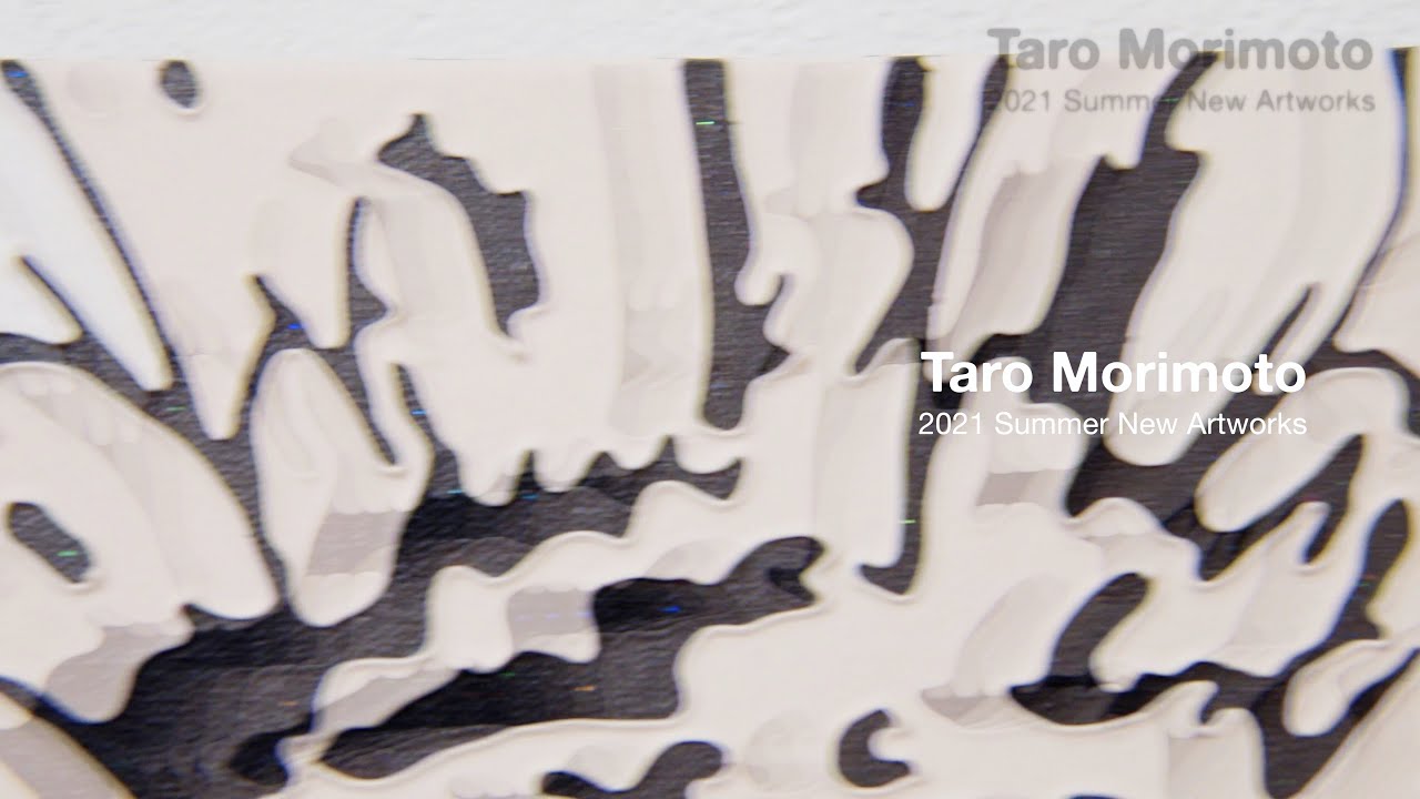 Taro Morimoto / 2021 Summer New Artworks - YouTube