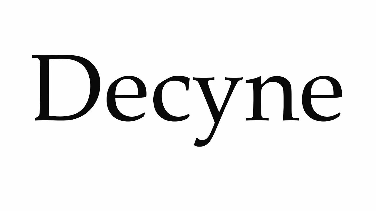How to Pronounce Decyne - YouTube