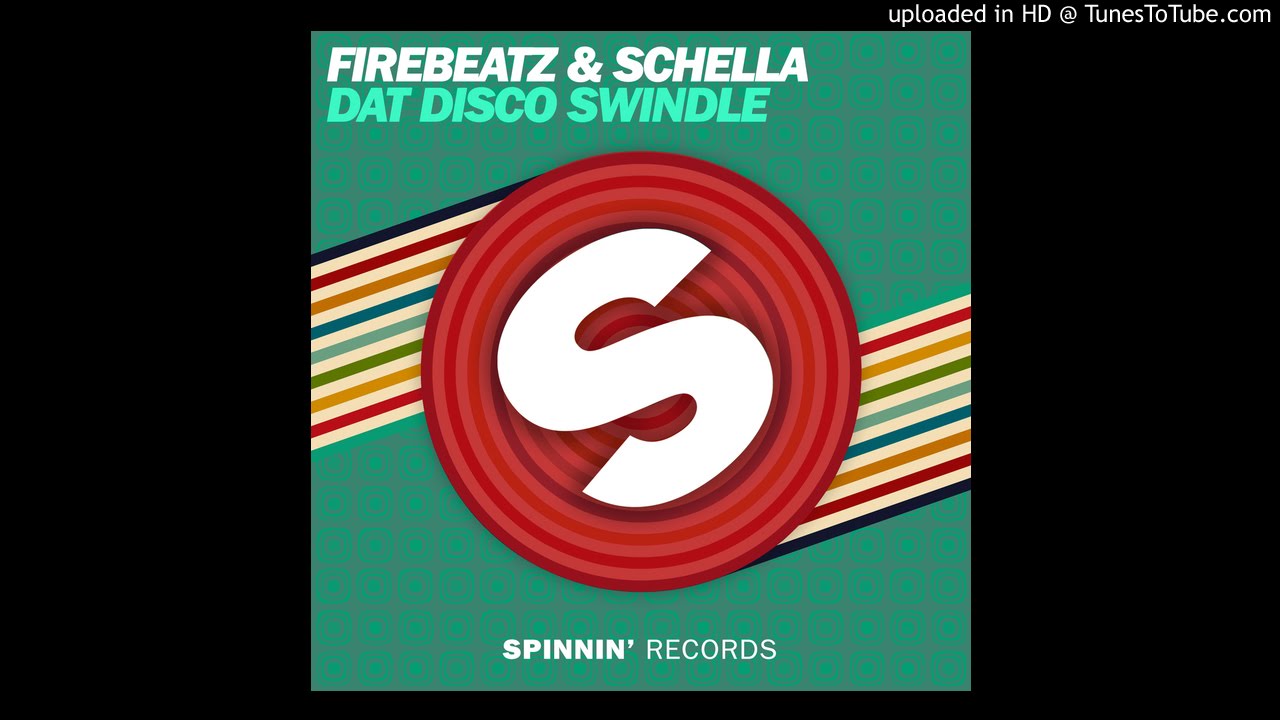 Firebeatz & Schella - Dat Disco Swindle (Available February 15) - YouTube