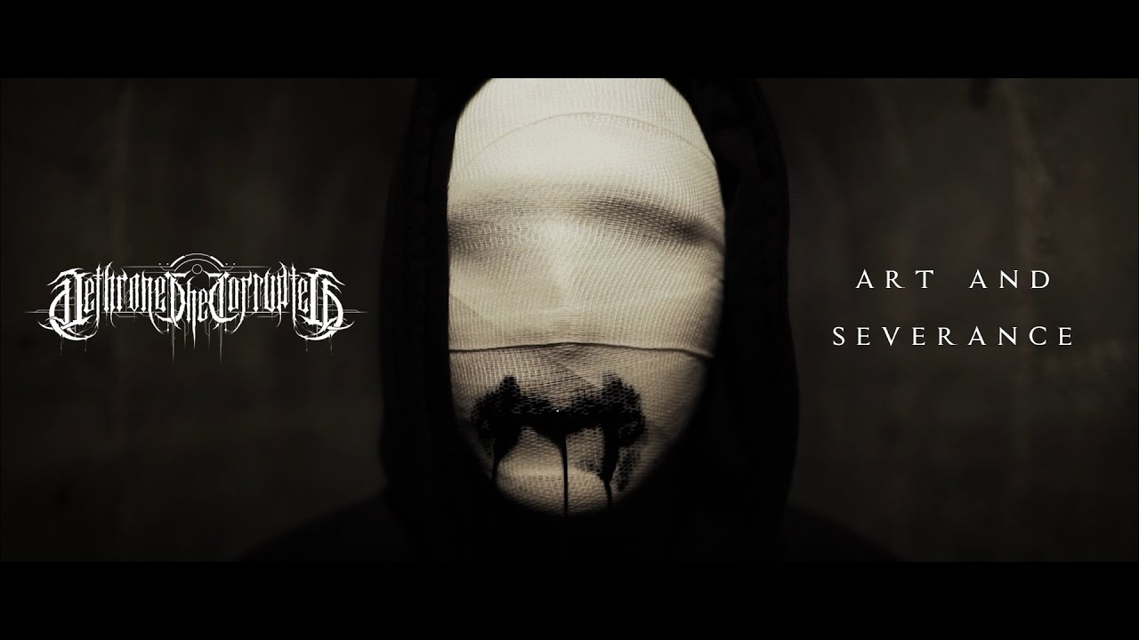 Art & Severance - Dethrone the Corrupted: Song Lyrics, Music Videos ...