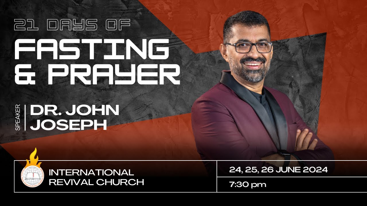 IRC | 21 DAYS PRAYER AND FASTING | DAY 18 | GUEST SPEAKER Dr. JOHN ...