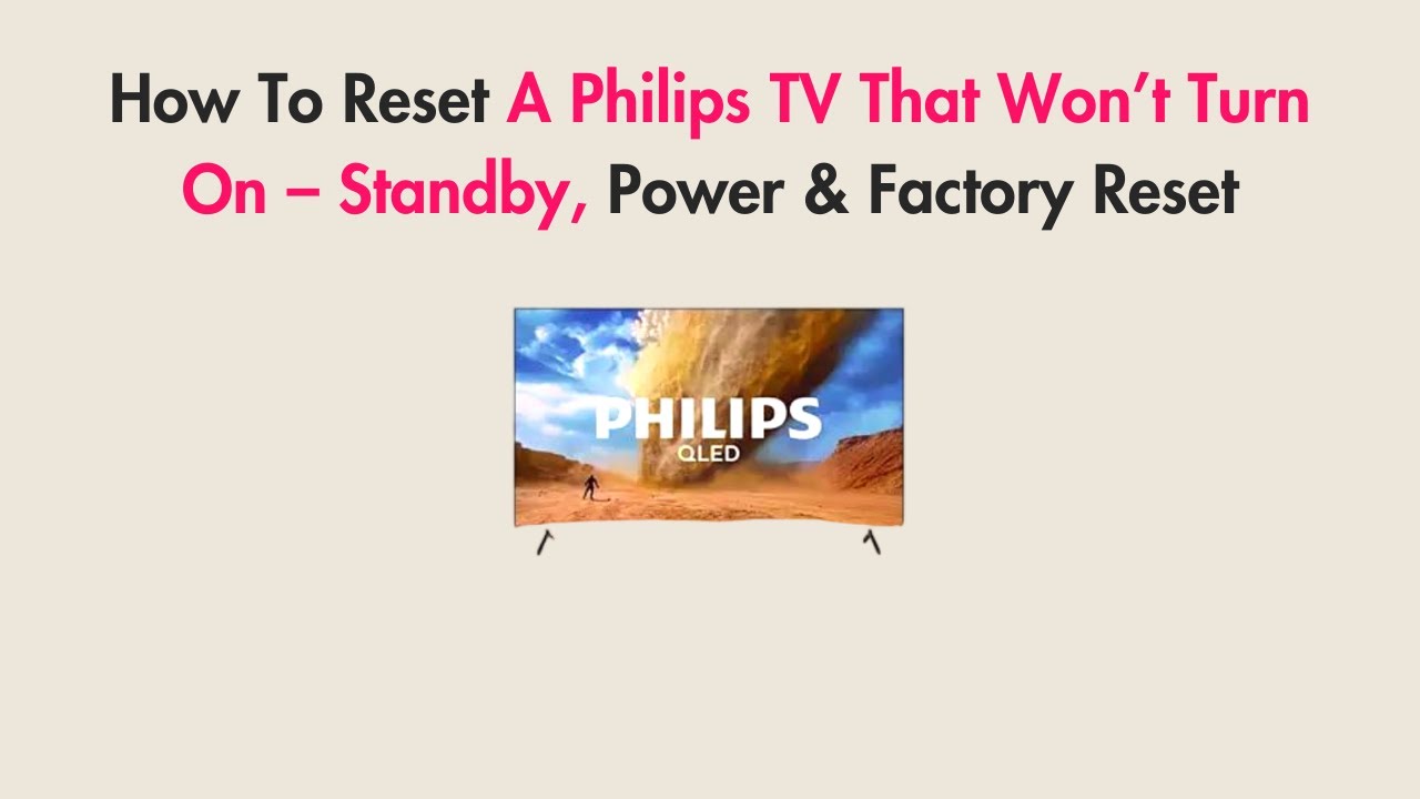How To Reset A Philips TV That Won’t Turn On – Standby, Power & Factory ...