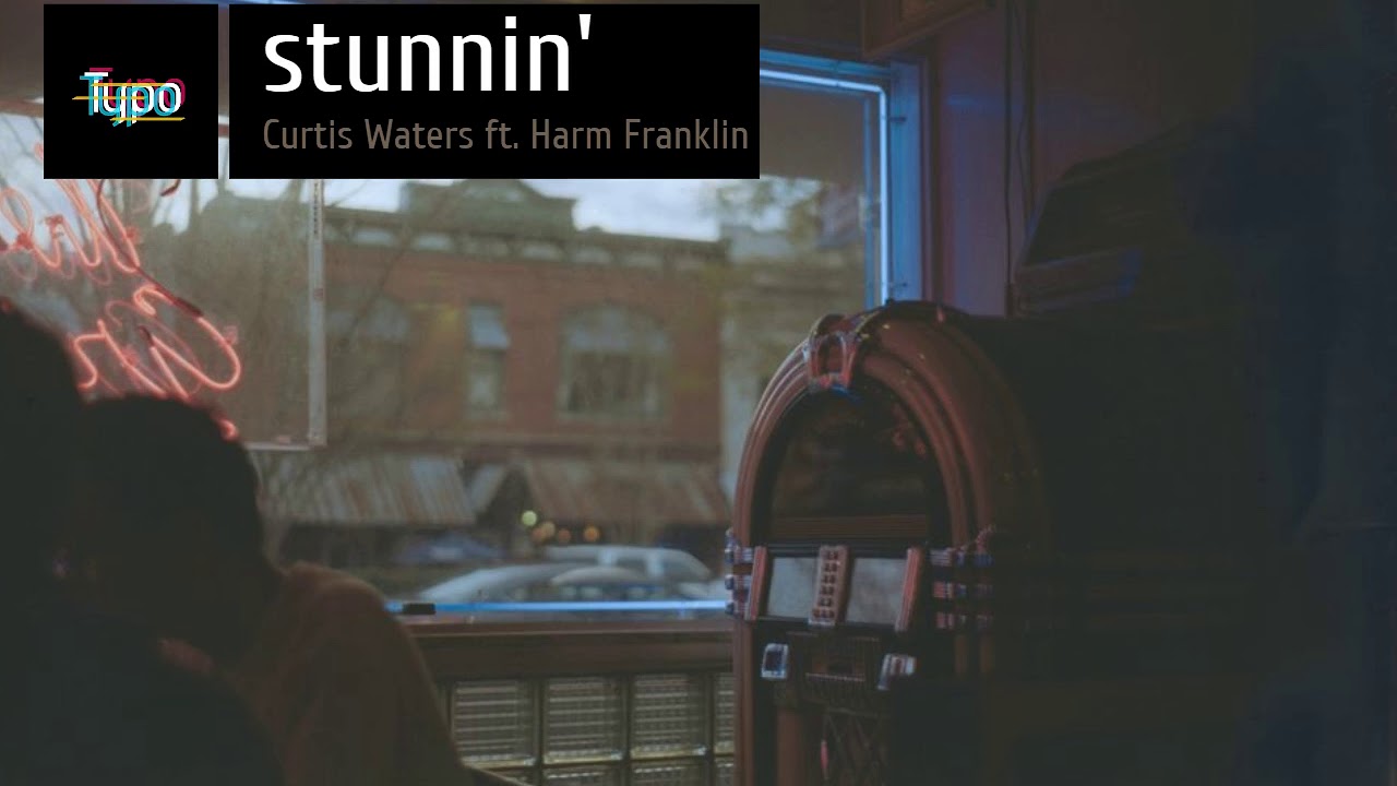 Stunnin' - Curtis Waters ft. Harm Franklin - YouTube