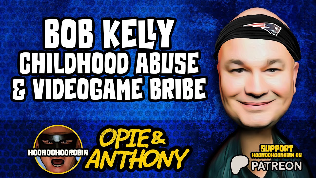 Opie & Anthony - Bob Kelly - Childhood Abuse and Videogame bribe - Jan ...