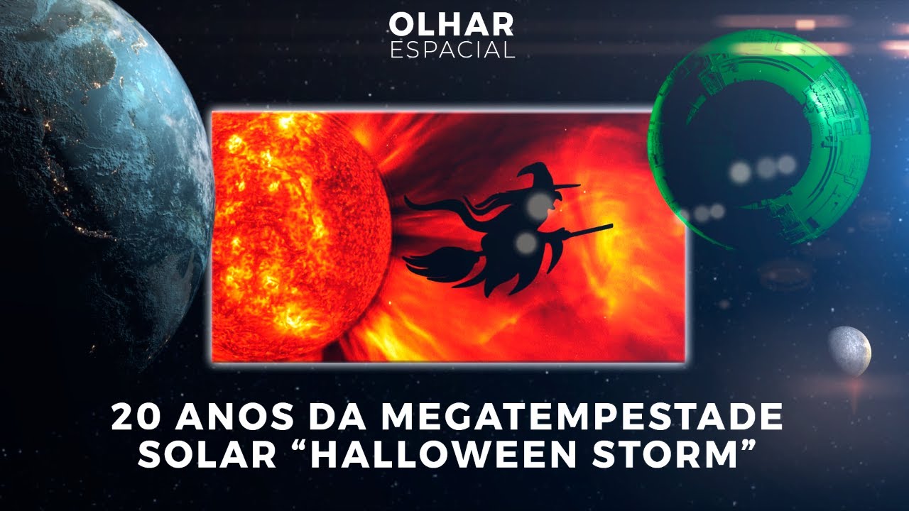 Ao Vivo | 20 anos da Megatempestade solar “Halloween Storm” | 27/10 ...