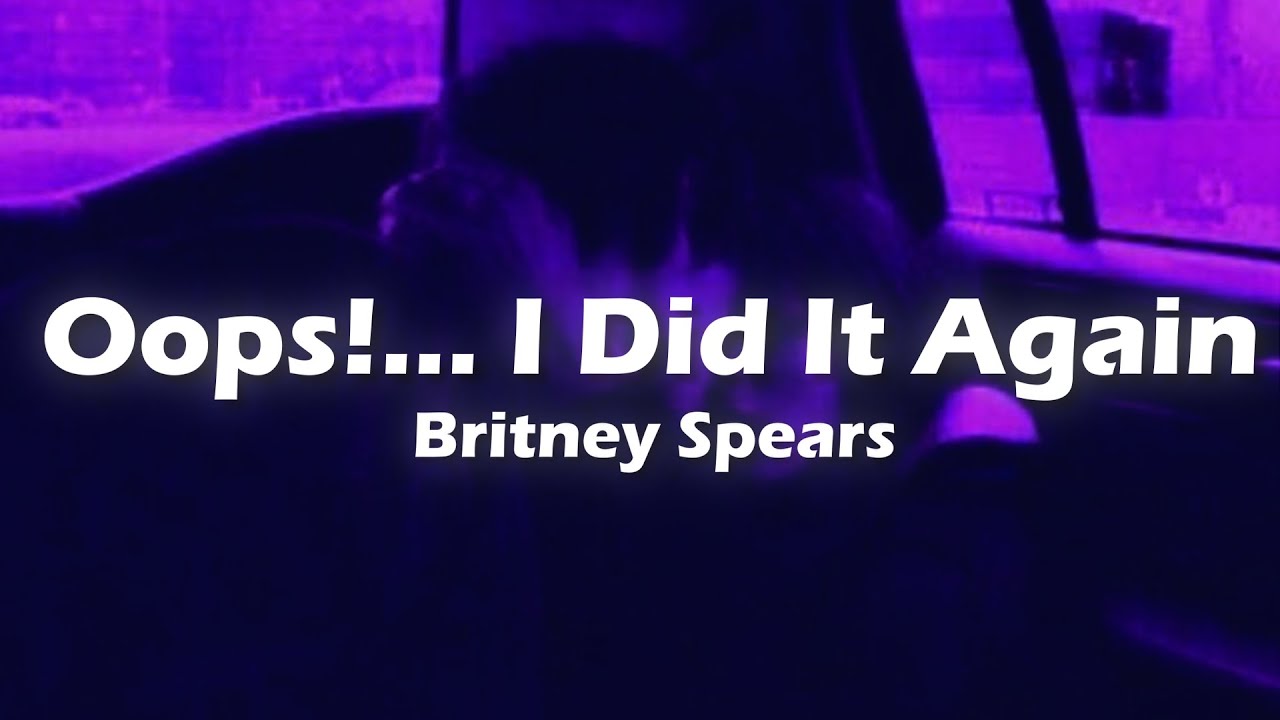 Britney Spears - Oops!...I Did It Again (Lyrics) "oops i did it again i played with your heart ...