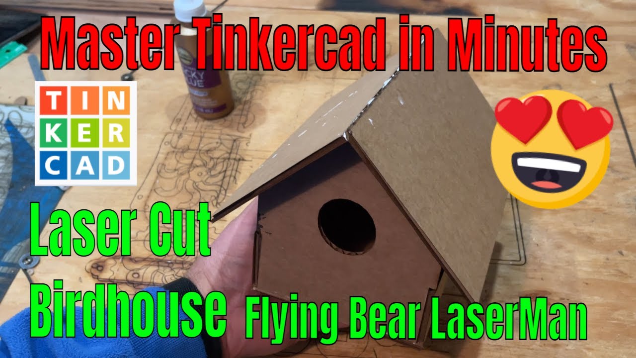 Cut & Assemble a Tinkercad Birdhouse Flying Bear LaserMan Laser Cutter - YouTube