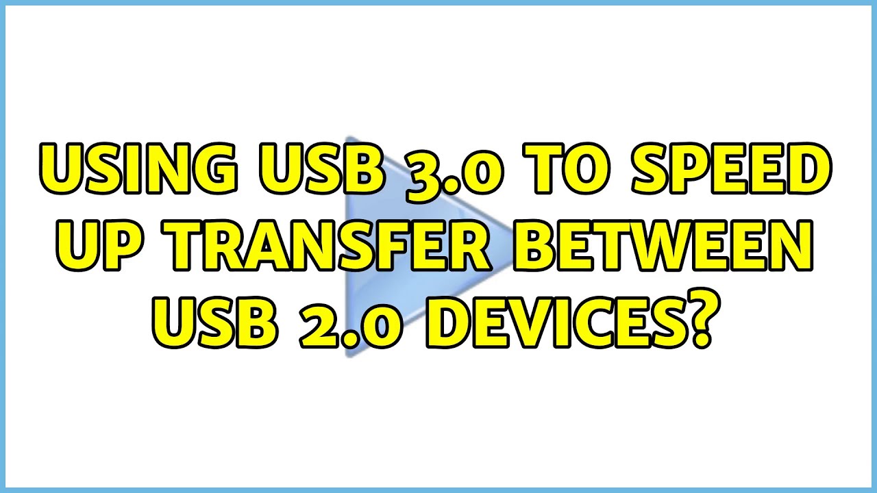 Using USB 3.0 to speed up transfer between USB 2.0 devices? (2 ...
