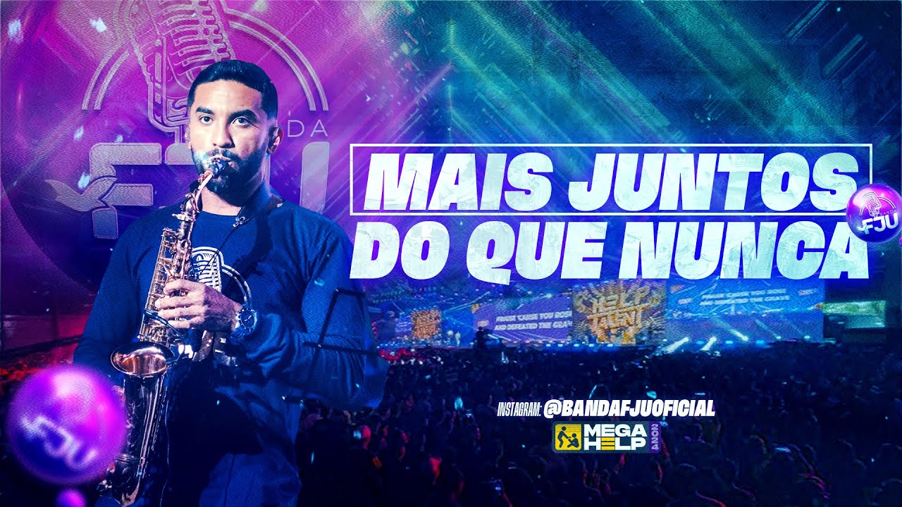BANDA FJU: MAIS JUNTOS DO QUE NUNCA | MEGA HELP 2024 - YouTube